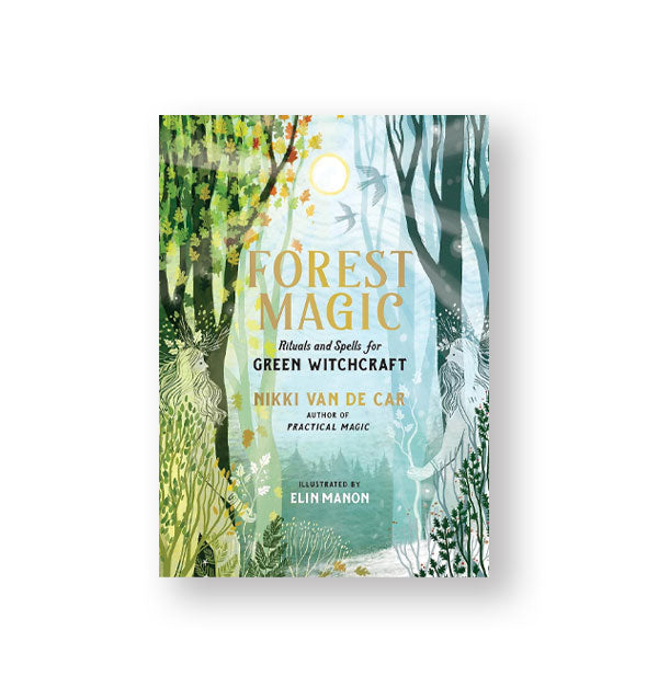 Forest Magic: Rituals and Spells for Green Witchcraft – Love & Hemlock